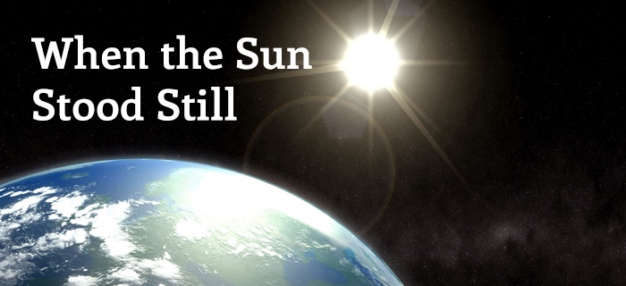 God Makes the Sun Stand Still | Articles | Moody Church Media
