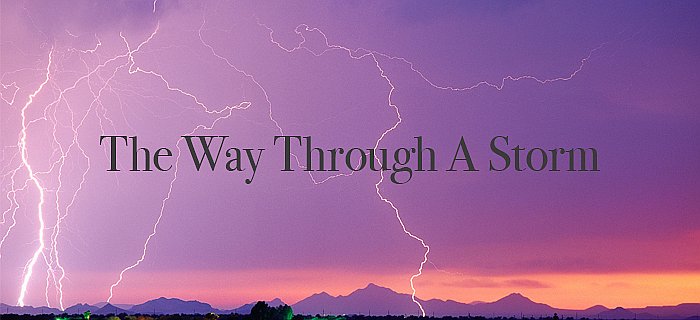 The Way Through A Storm | Moody Church Media | Articles | Moody Church ...