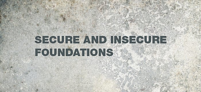Secure And Insecure Foundations | Moody Church Media | Articles | Moody ...